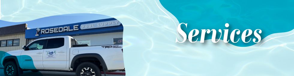 Services - Rosedale Pools and Spa Supply, Inc